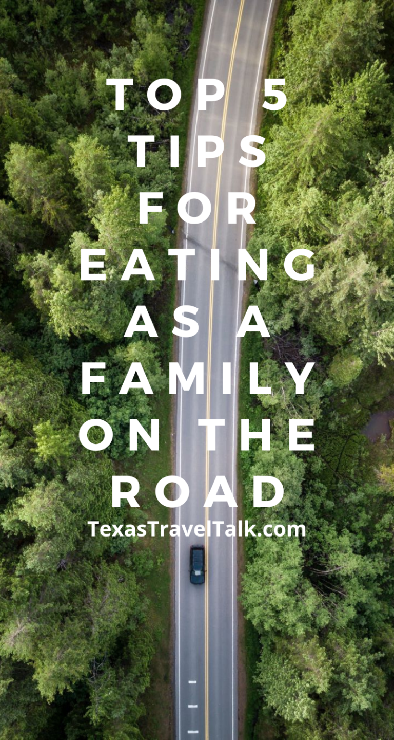 Top-5-Tips-For-Eating-As-A-Family-On-The-Road | Texas Travel Talk