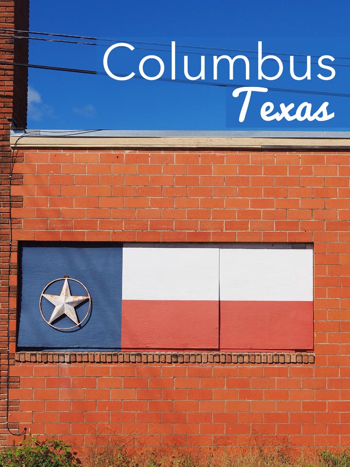 Columbus Texas | Texas Travel Talk