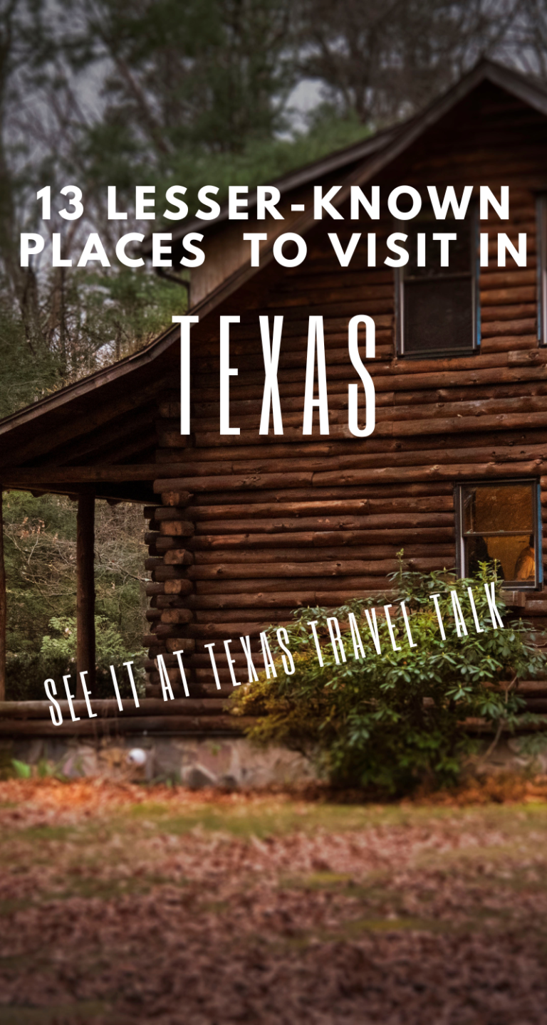 13 Lesser-Known Places In Texas To Visit | Texas Travel Talk