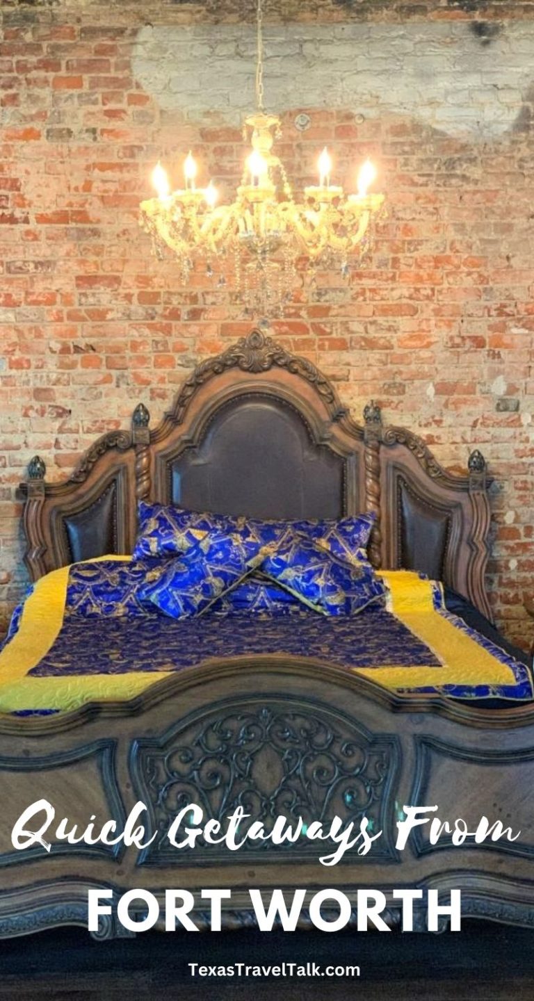 Quick Getaways From Fort Worth | Texas Travel Talk