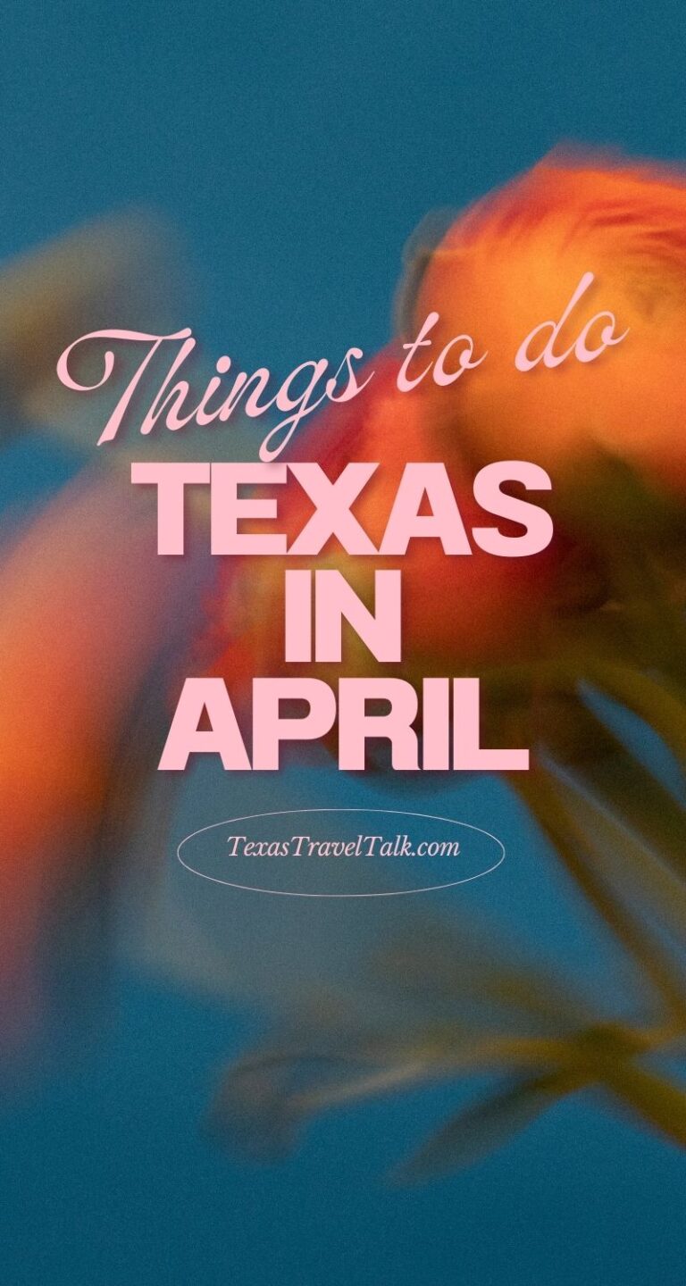 Fun Things To Do In Texas In May (2025) | Texas Travel Talk